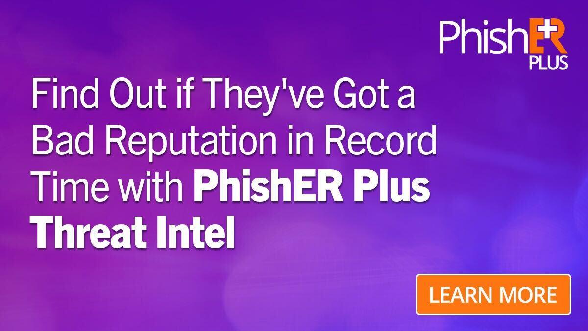 Email SOAR製品PhishER Plusに新機能“追加費用無しで利用できる”脅威インテリジェンス「PhishER Plus ...